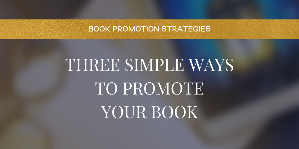 Three Simple Ways To Promote Your Book - Paperback Kingdom